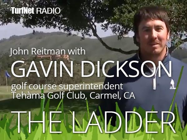 The Ladder: Gavin Dickson of Tehàma Golf Club - The Ladder - TurfNet