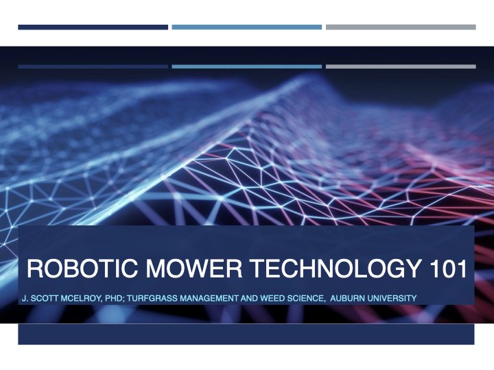 Scott McElroy, Ph.D.; Robotic mowers for beginners - Webinar Archives ...
