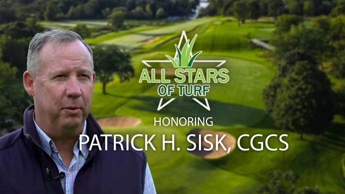 Patrick H. Sisk, CGCS: Open, honest and humble - All Stars of Turf - TurfNet